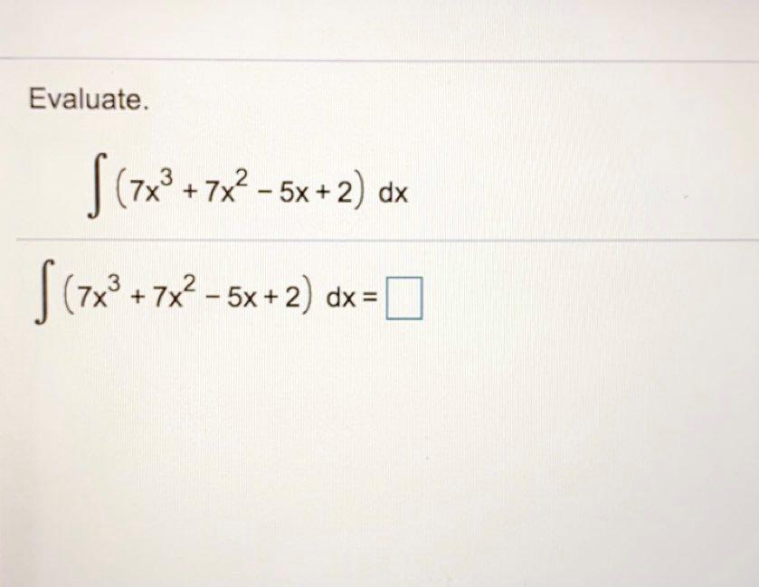 Solved Evaluate 7x3 7x2 5x 2 Dx 5 7x2 S 7x2 7x2