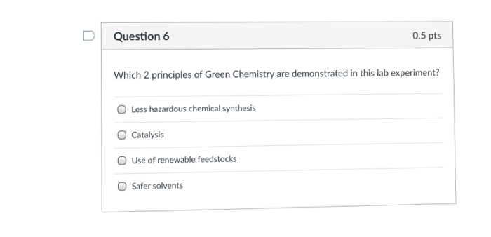 Solved D Question 6 0.5 pts Which 2 principles of Green | Chegg.com