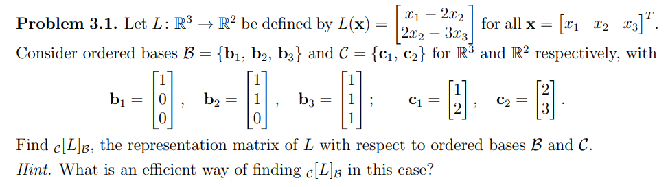 Solved Problem 3.1. Let L: R3 + R2 be defined by L(x) C2 for | Chegg.com