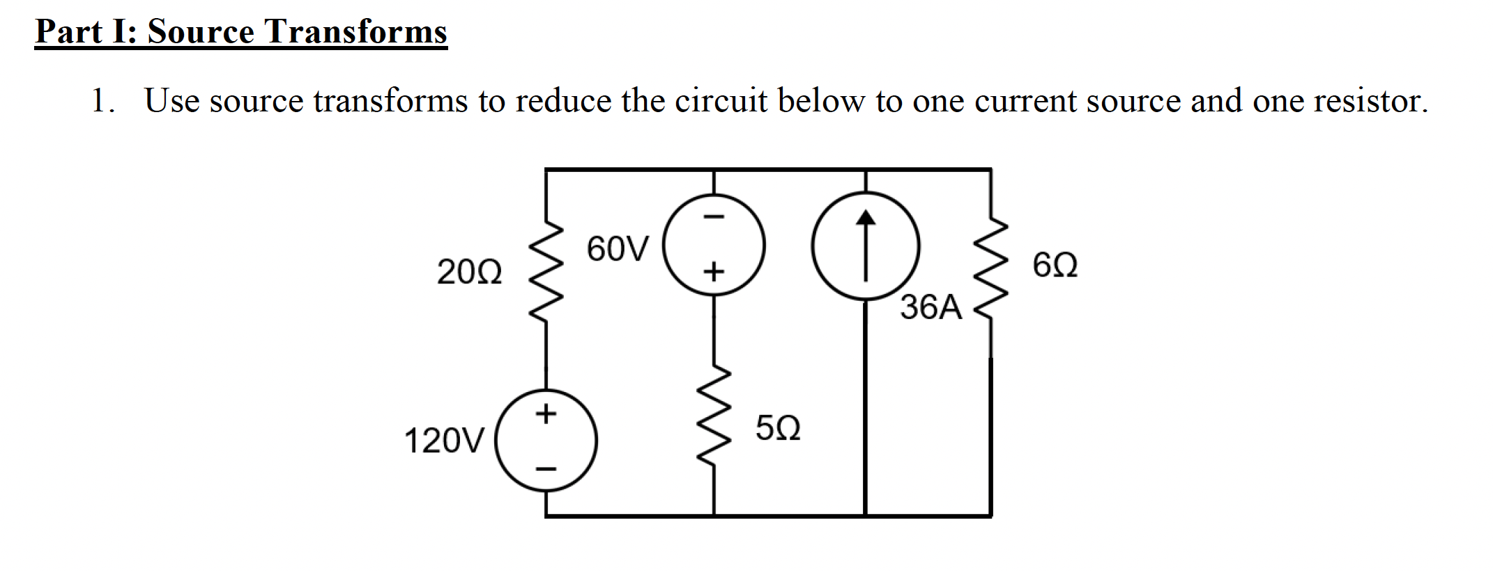 Solved 1. Use source transforms to reduce the circuit below | Chegg.com