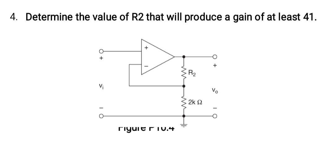 Solved 4. Determine the value of R2 that will produce a gain | Chegg.com
