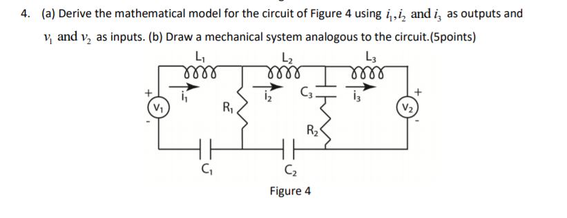 Solved 4. (a) Derive the mathematical model for the circuit | Chegg.com