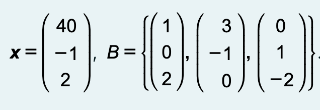 Solved Find the coordinate vector of x with respect to the | Chegg.com
