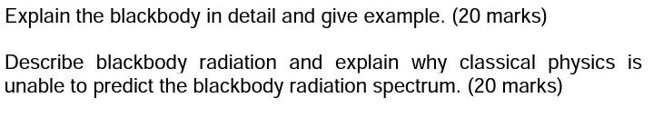 Solved Describe Blackbody Radiation And Explain Why Chegg