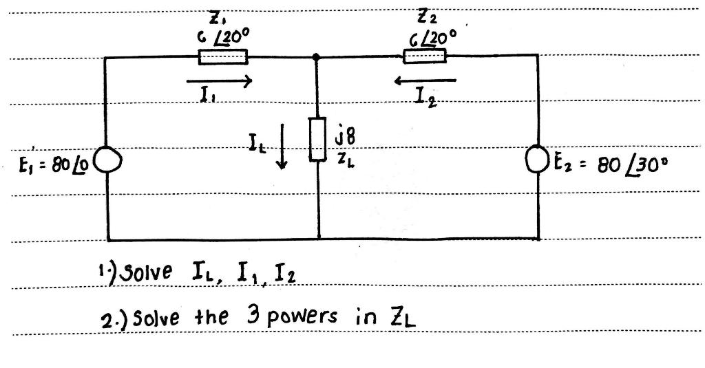 Solved 1 Solve IL I1 I2 2 Solve The 3 Powers In ZL Chegg
