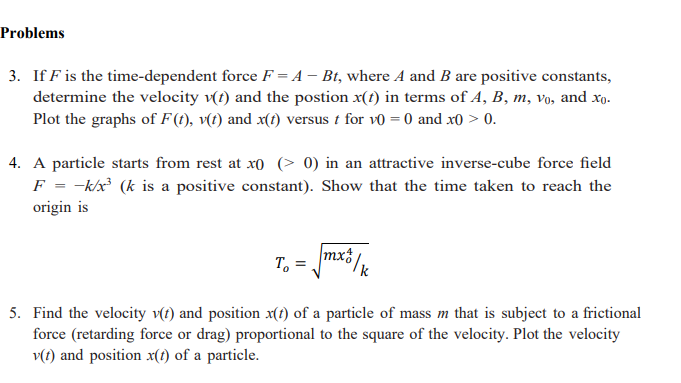 Solved Problems 3. If F is the time-dependent force F = A - | Chegg.com