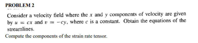 Solved PROBLEM 2 Consider a velocity field where the x and y | Chegg.com