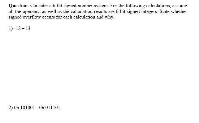 Solved Question: Consider a 6-bit signed number system. For | Chegg.com
