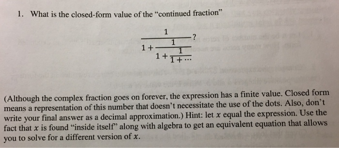 Solved 1. What is the closed-form value of the "continued | Chegg.com
