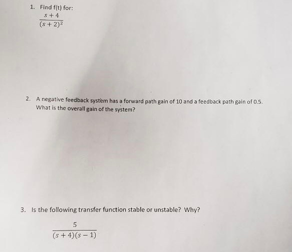 Solved 1. Find fit) for: s + 4 (s + 2)2 A negative feedback | Chegg.com