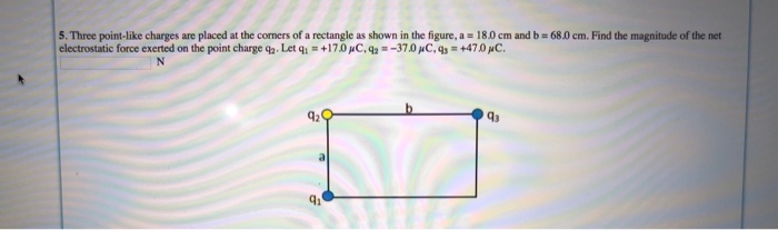 Solved 5. Three point-like charges are placed at the corners | Chegg.com