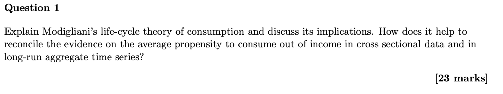 Solved Question 1 Explain Modigliani's life-cycle theory of | Chegg.com