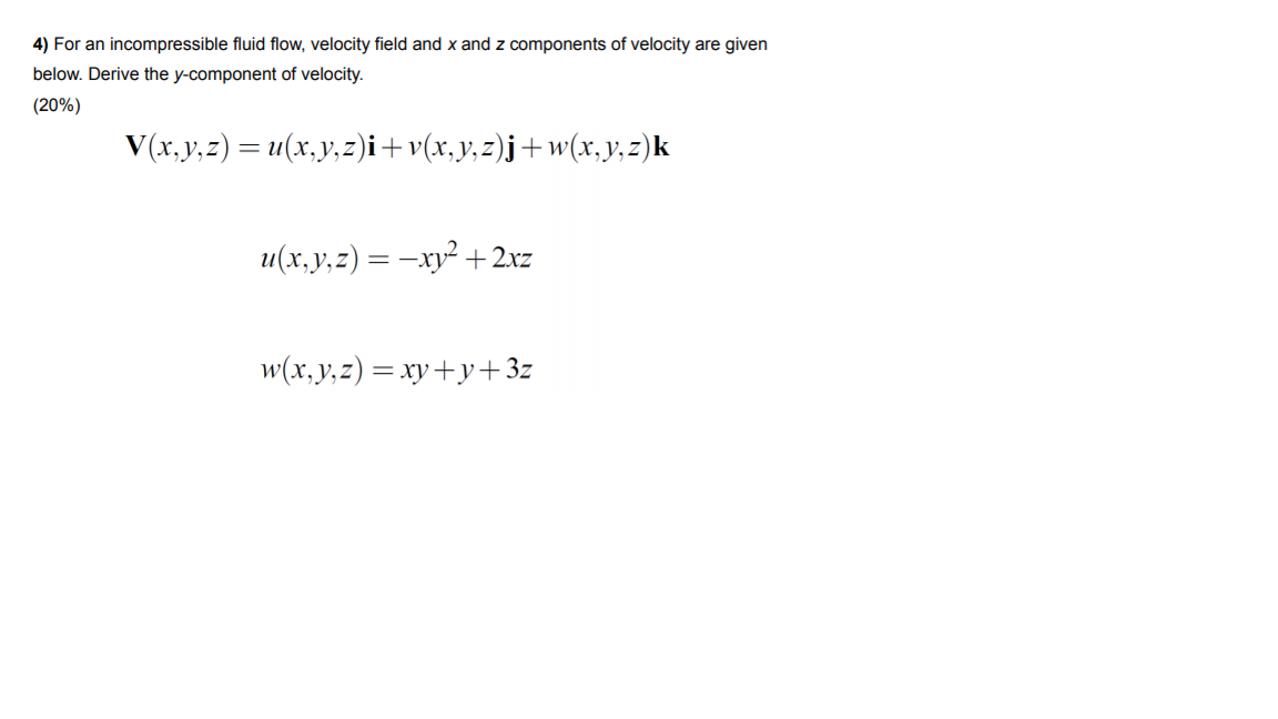 Solved 4) For an incompressible fluid flow, velocity field | Chegg.com