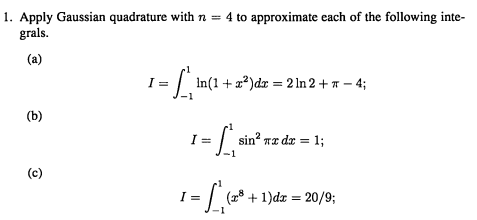 Solved Apply Gaussian quadrature with n=4 to approximate | Chegg.com