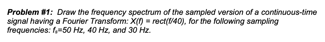 Solved Problem #1: Draw the frequency spectrum of the | Chegg.com
