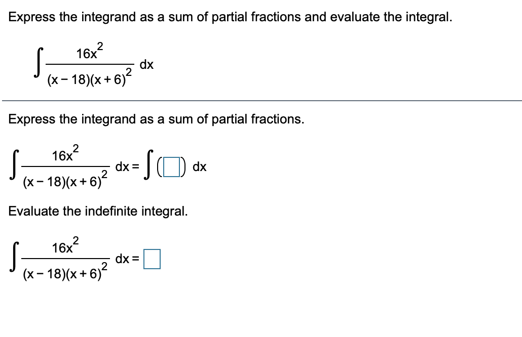 Solved Express the integrand as a sum of partial fractions | Chegg.com