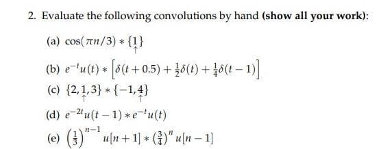 Solved 2. Evaluate the following convolutions by hand (show | Chegg.com