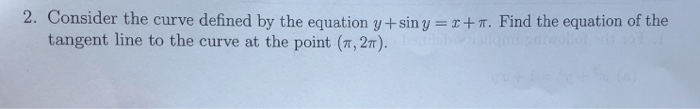 Solved 2. Consider the curve defined by the equation y+sin y | Chegg.com