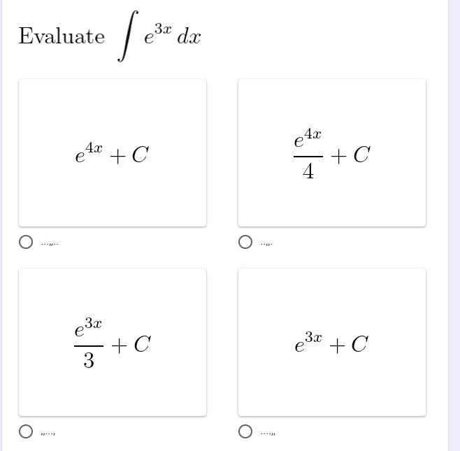 Solved Evaluate 1 3x dx e e4x e €4x + C +C 4. O e3c 3х +C | Chegg.com