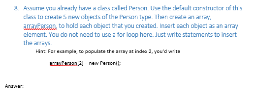 Solved 8. Assume you already have a class called Person. Use | Chegg.com