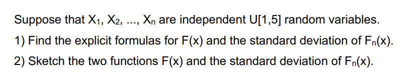 Solved Suppose that x1,x2,dots,xn ﻿are independent U[1,5] | Chegg.com