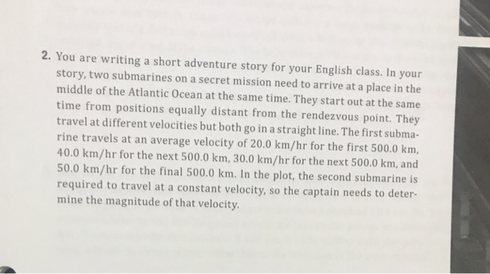 Solved 2. You are writing a short adventure story for your | Chegg.com