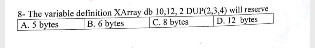 Solved 8- The variable definition XArray db 10,12, 2 | Chegg.com