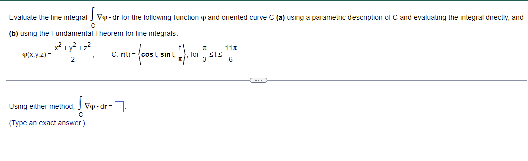 Solved Evaluate the line integral S vp. dr for the following | Chegg.com