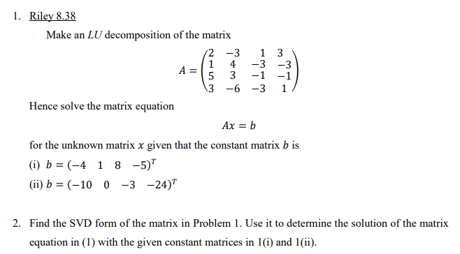 Solved 1. Riley 8.38 Make an LU decomposition of the matrix | Chegg.com