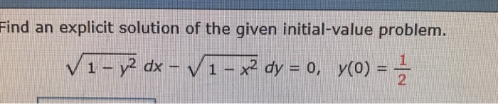Solved Find an explicit solution of the given initial-value | Chegg.com