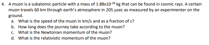 Solved 4. A muon is a subatomic particle with a mass of | Chegg.com