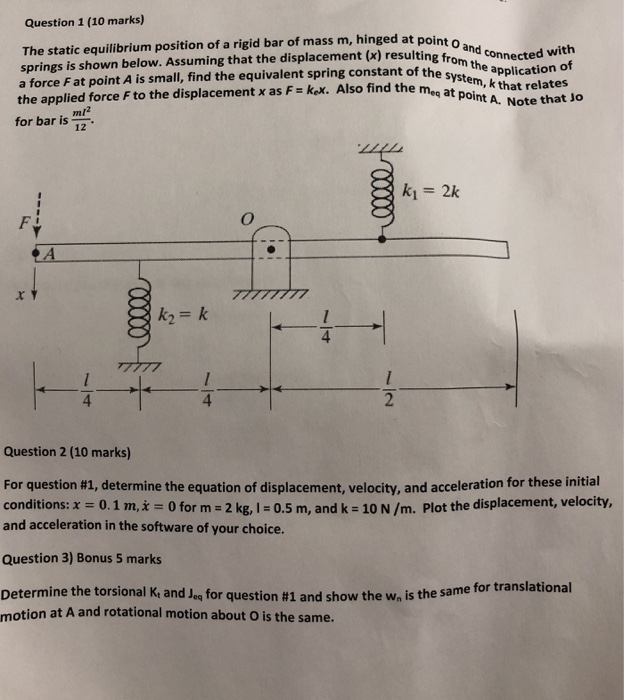 Solved Question 1 (10 marks) The static equilibrium position | Chegg.com