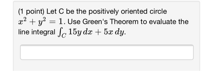 Solved Let C be the positively oriented circle x^2 + y^2 = | Chegg.com