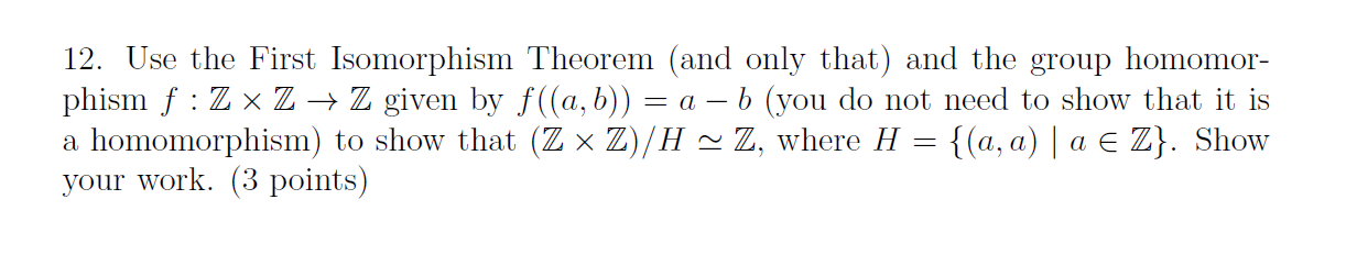 Solved 12. Use the First Isomorphism Theorem (and only that) | Chegg.com