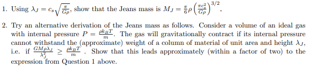 Solved 1. Using λJ=csGρπ, show that the Jeans mass is | Chegg.com