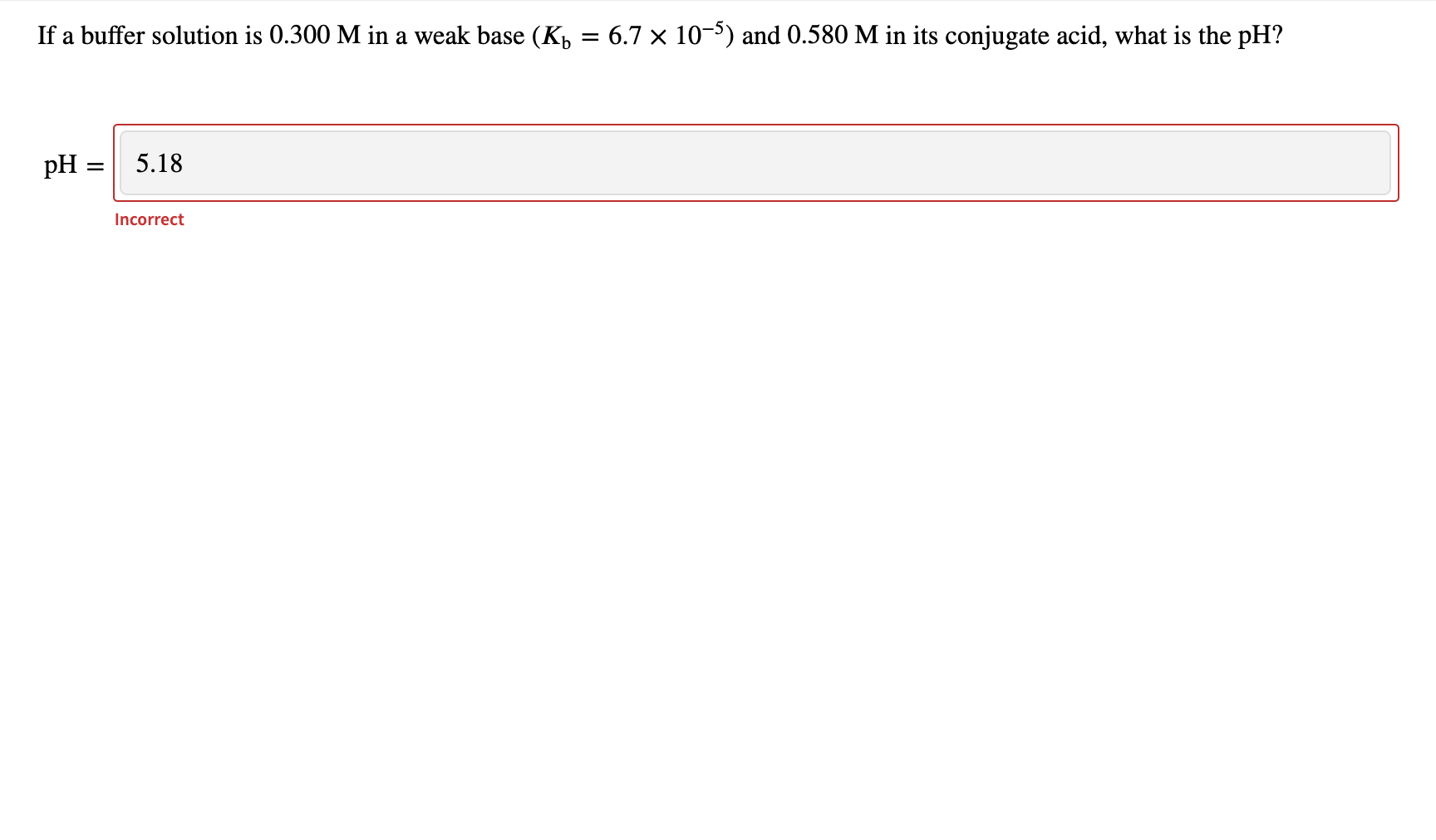 Solved If a buffer solution is 0.300 M in a weak base (Kb = | Chegg.com