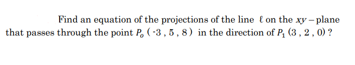 Solved Find an equation of the projections of the line l on | Chegg.com