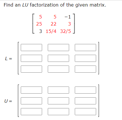 Solved Find an LU factorization of the given matrix. | Chegg.com