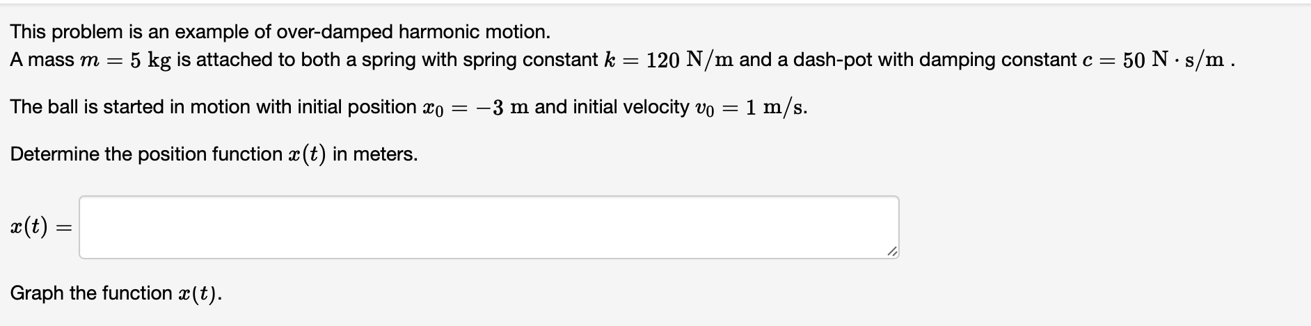 Solved This problem is an example of over-damped harmonic | Chegg.com