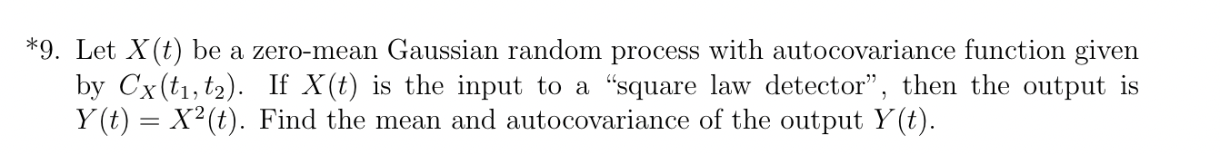 Solved 9 Let Xt Be A Zero Mean Gaussian Random Process 