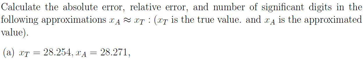 Solved Calculate the absolute error, relative error, and | Chegg.com