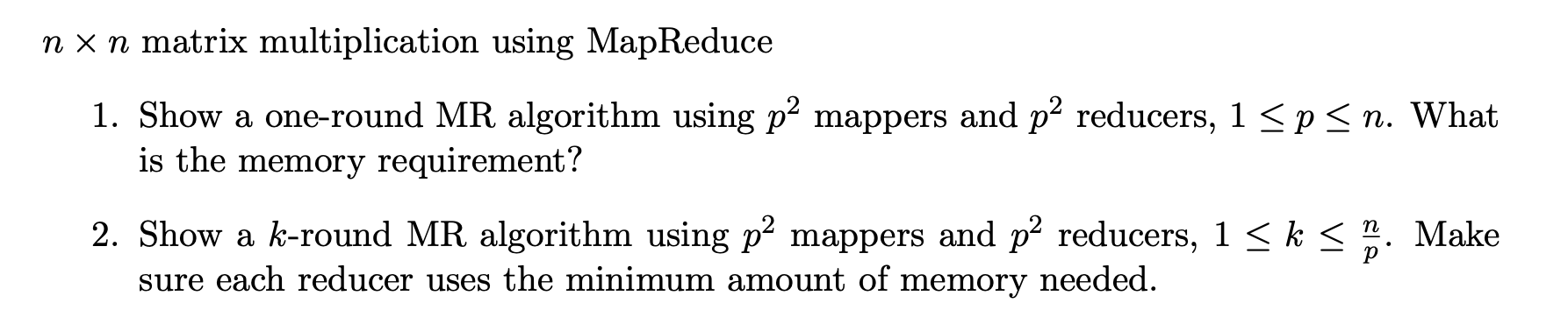 Solved nxn matrix multiplication using MapReduce 1. Show a | Chegg.com