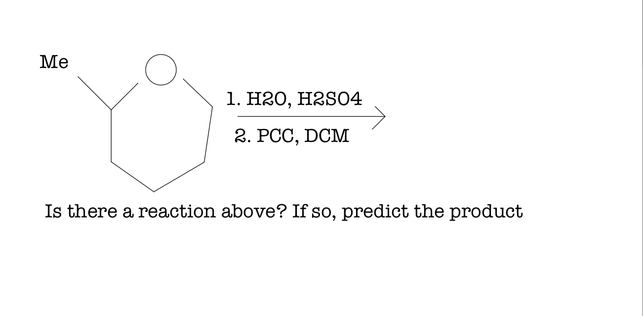 Solved Me a 1. H20, H2S04 2. PCC, DCM Is there a reaction | Chegg.com