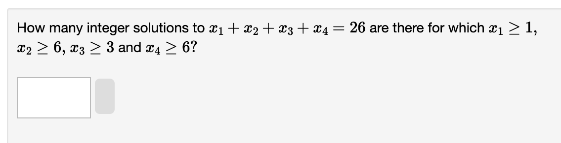 Solved How many integer solutions to x1+x2+x3+x4=26 are | Chegg.com