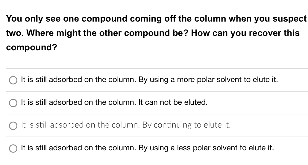 Solved You only see one compound coming off the column when | Chegg.com