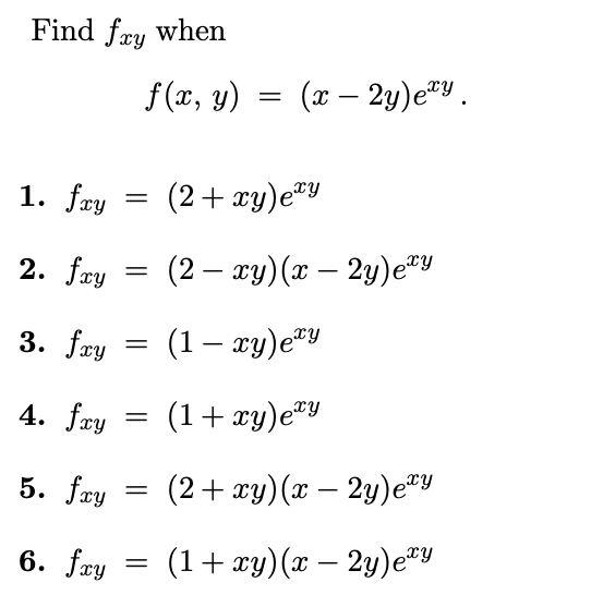 Solved Find fxy when f(x,y)=(x−2y)exy 1. fxy=(2+xy)exy 2. | Chegg.com
