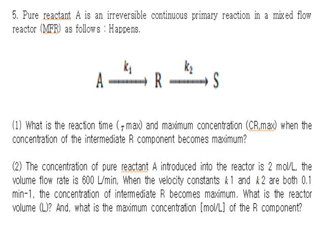 Solved 5. Pure reactant A is an irreversible continuous | Chegg.com