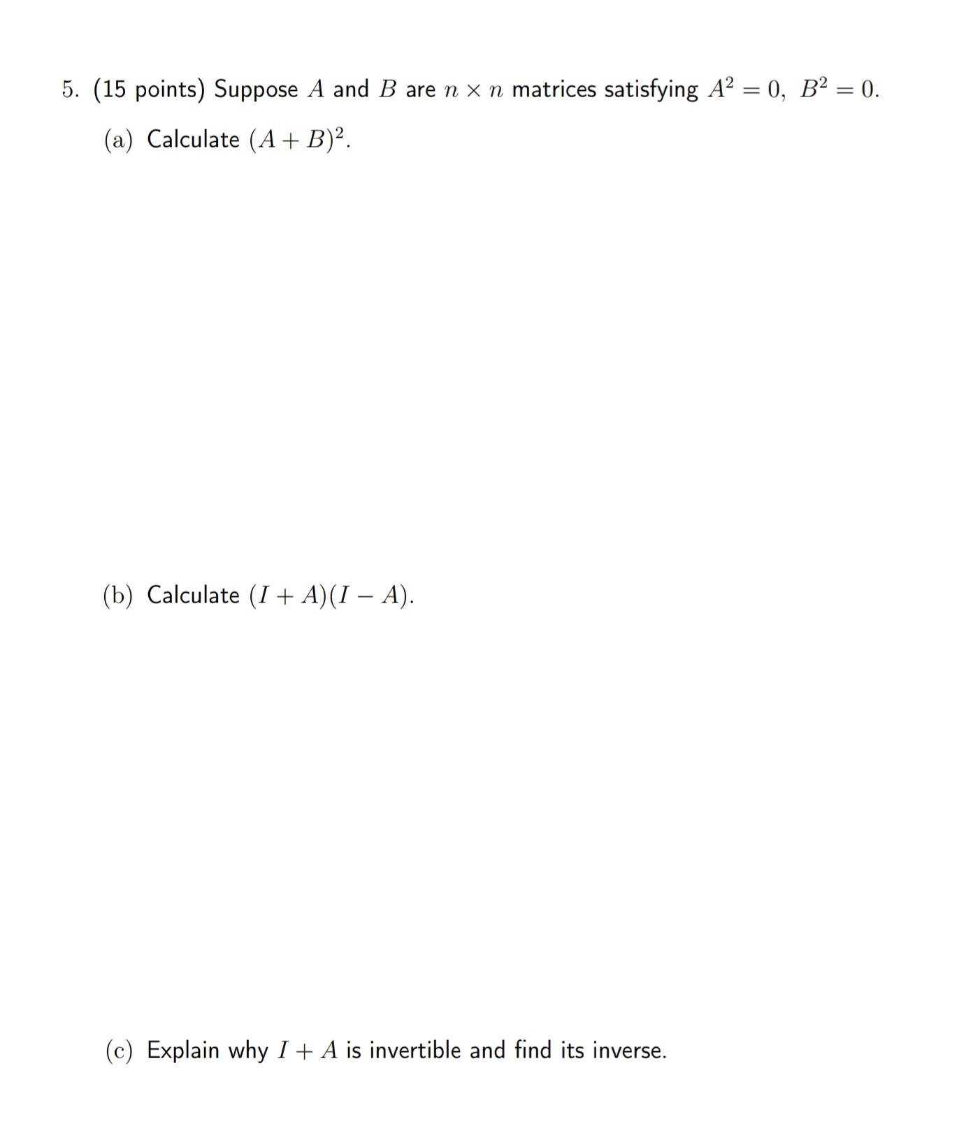 Solved 5. (15 points) Suppose A and B are n×n matrices | Chegg.com