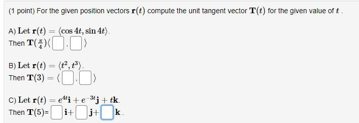 Solved (1 point) For the given position vectors r(t) compute | Chegg.com