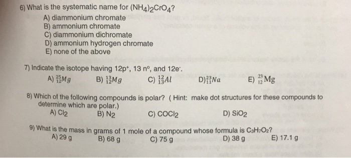 Solved 6) What is the systematic name for (NH4)2CrO4? A) | Chegg.com